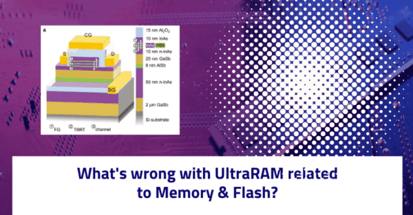 What's wrong with UltraRAM in terms of Memory and Flash?