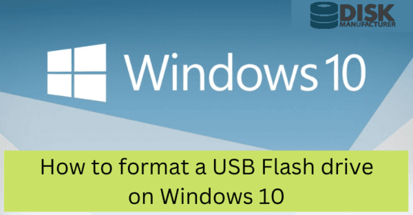 How to format a USB Flash drive on Windows 10?