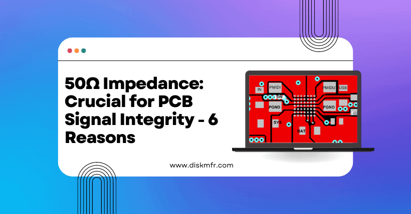 50Ω Impedance: Crucial for PCB Signal Integrity - 6 Reasons