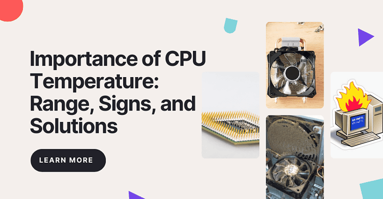 Importance of CPU Temperature: Range, Signs, and Solutions