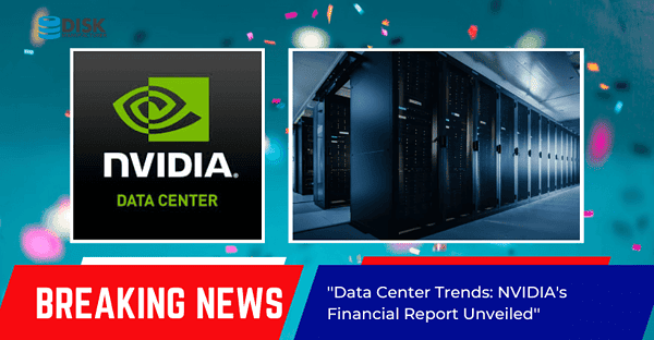 Data Center Trends: NVIDIA's Financial Report Unveiled