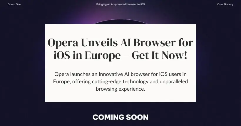 Opera Unveils AI Browser for iOS in Europe – Get It Now!