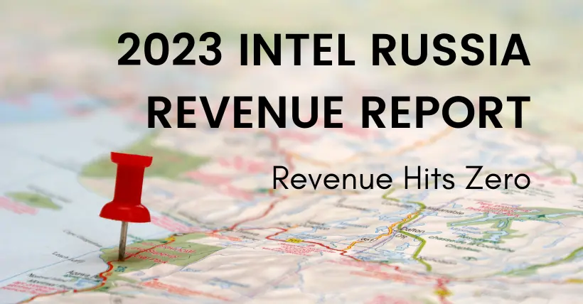 Intel in Russia: 2023 Revenue Hits Zero – Details!